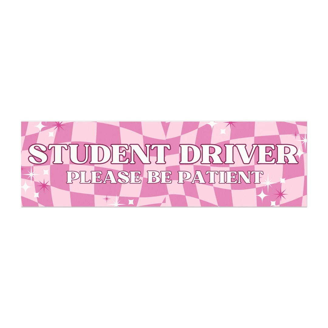 Cute Trendy Girly Not Embarrassing Student Driver Please Be Patient Car ...