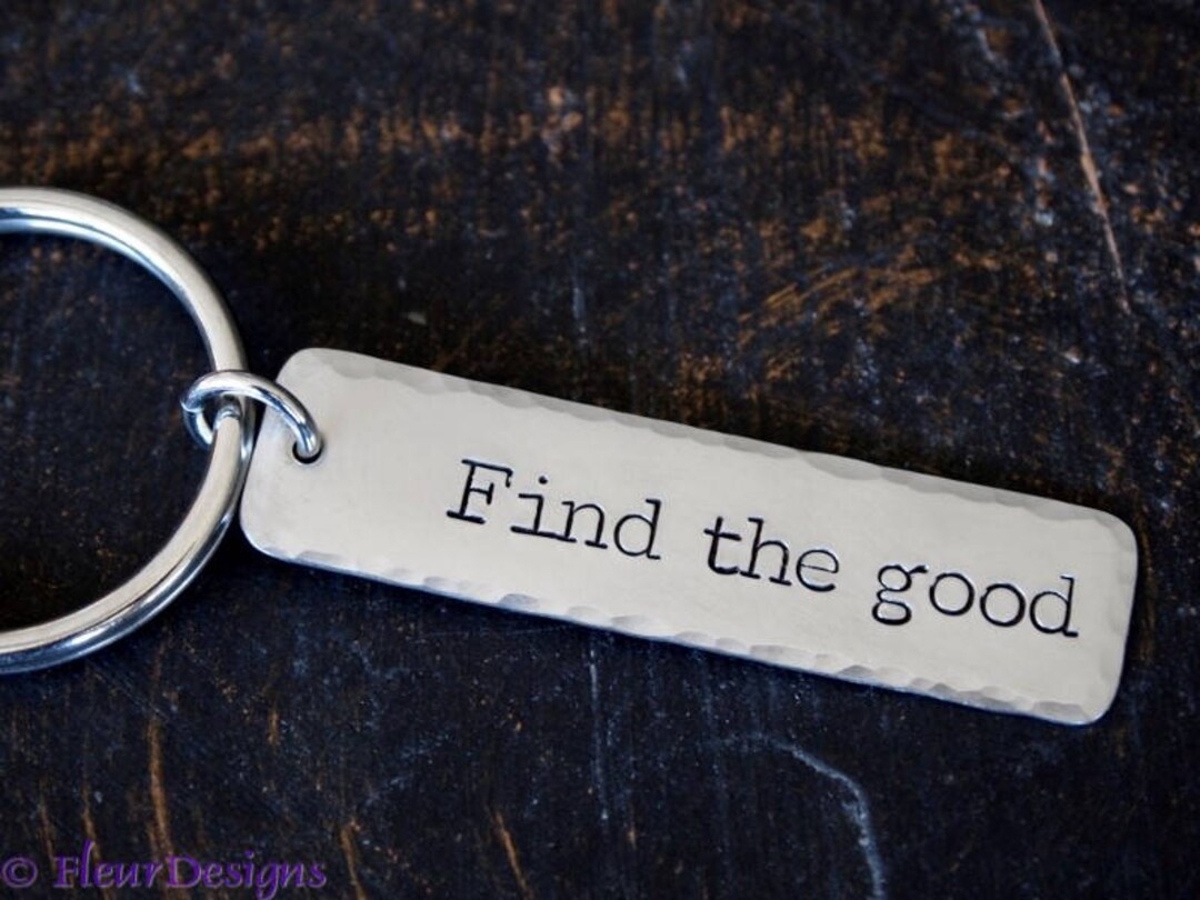 Find the Good- Stamped Keychain, Positive Message Key Chain ...