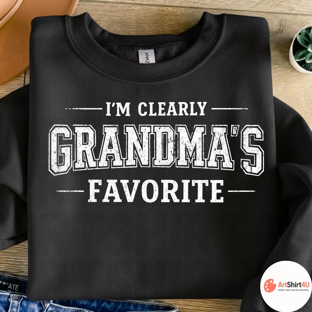 I'm Clearly Grandma's Favorite PNG , Nana Gigi Granddaughter Design ...