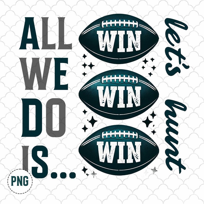 All We Do is Win Png, Eagles Football Png, Football Gameday Png, Gifts ...