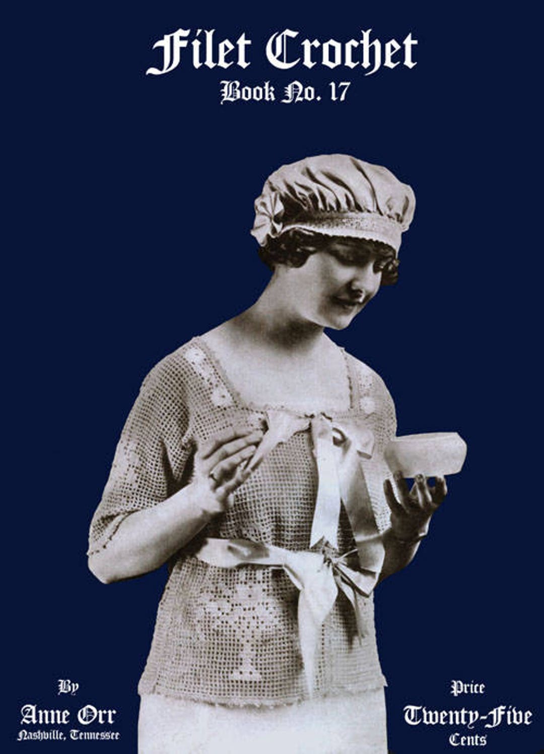 Anne Orr #17 C.1919 Vintage Filet Crochet Pattern Book Also Includes ...