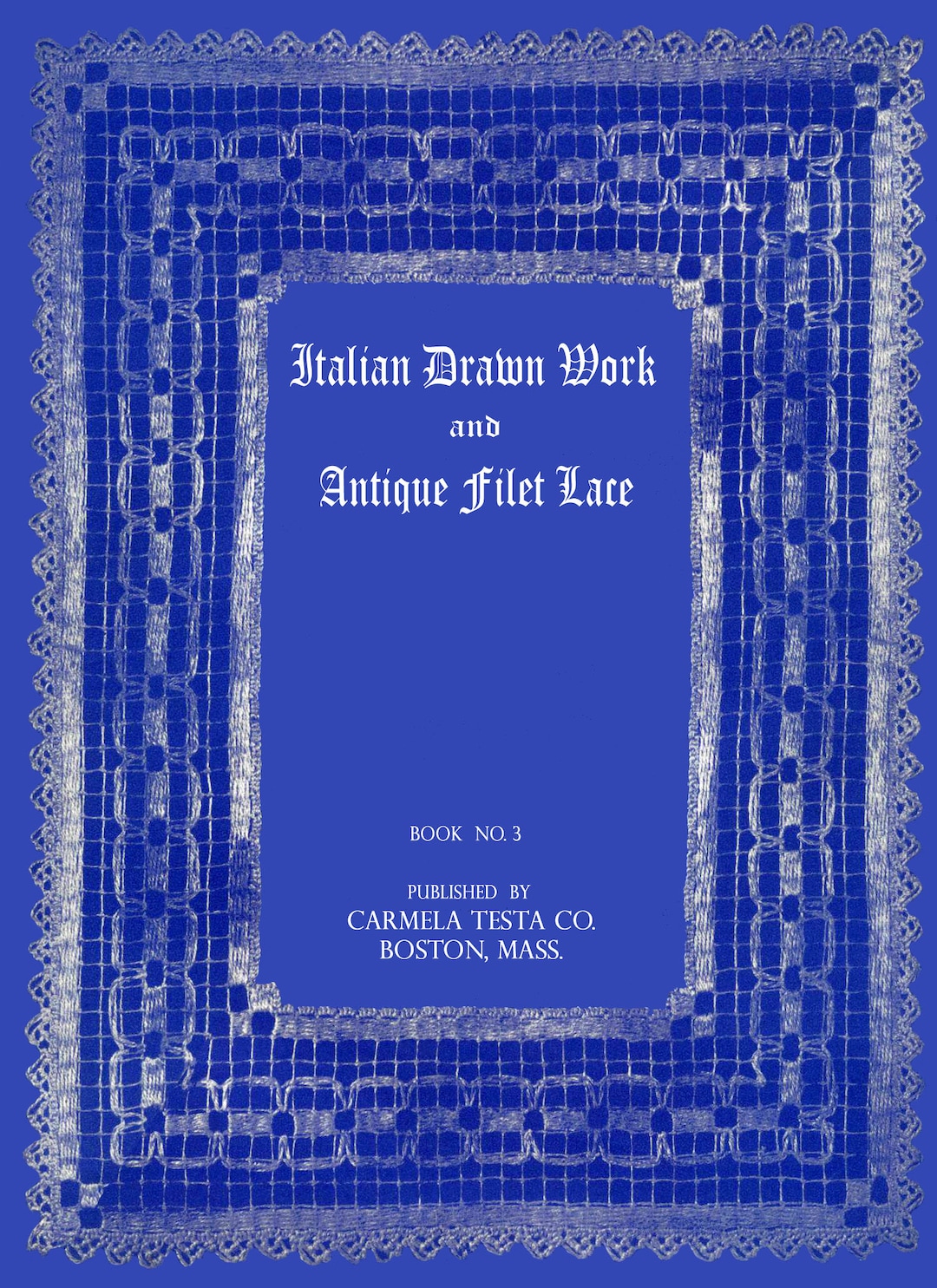 Carmela Testa Italian Needlework: Drawn Work & Filet Lace (PDF Ebook ...