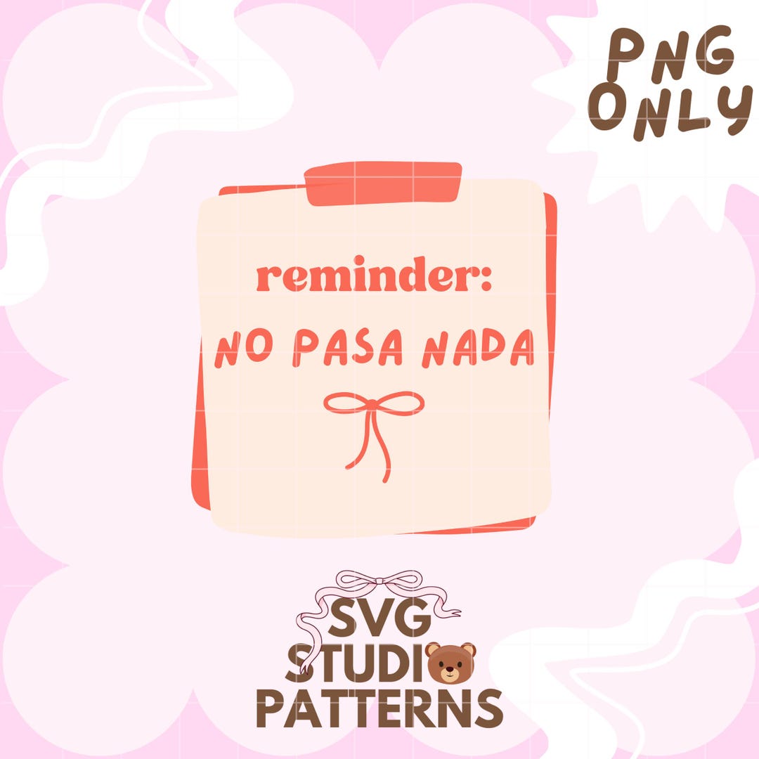 No Pasa Nada PNG - DIGITAL FILE Only - Latino Funny Relatable Png ...