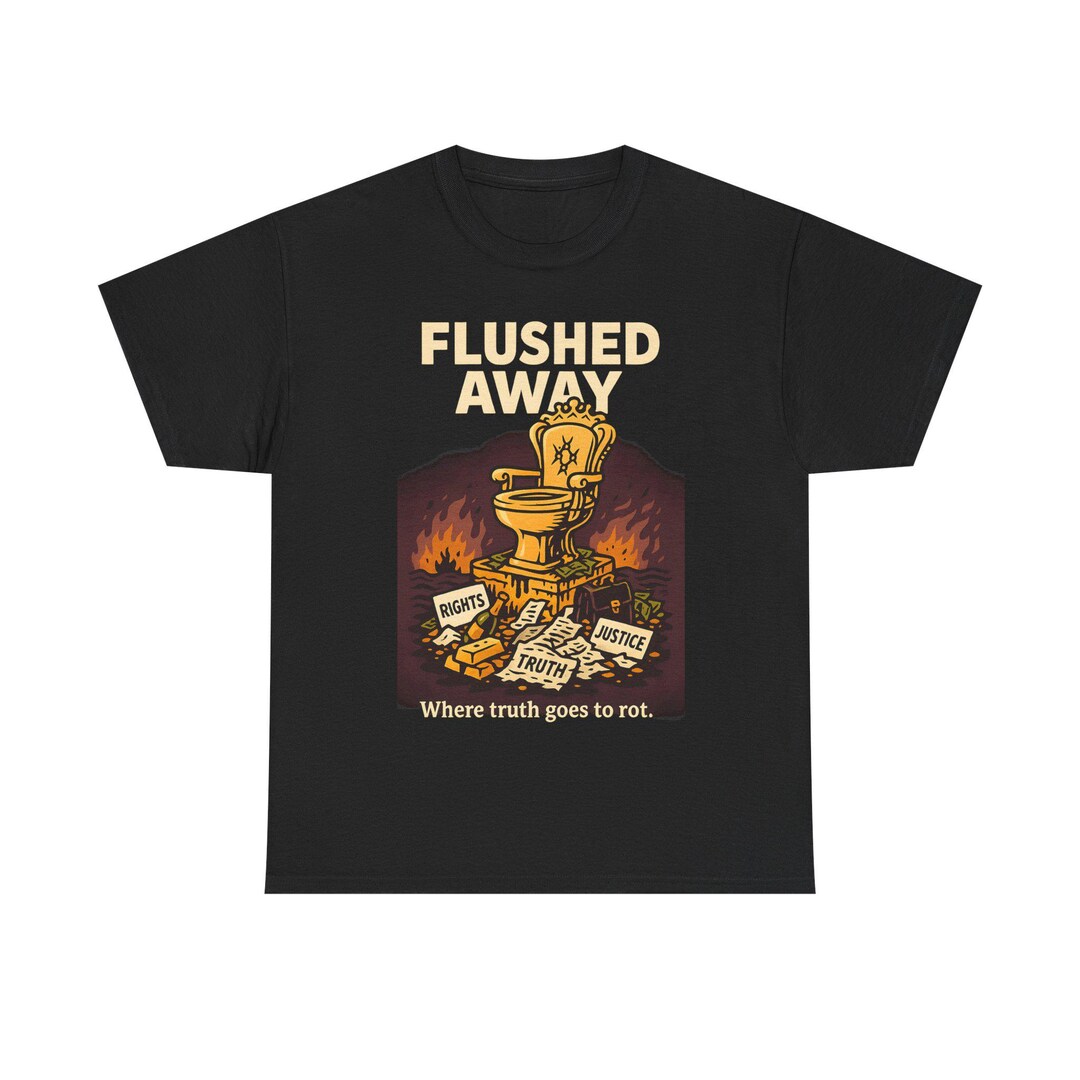 Flushed Away - Truth in the Toilet Tee - Etsy