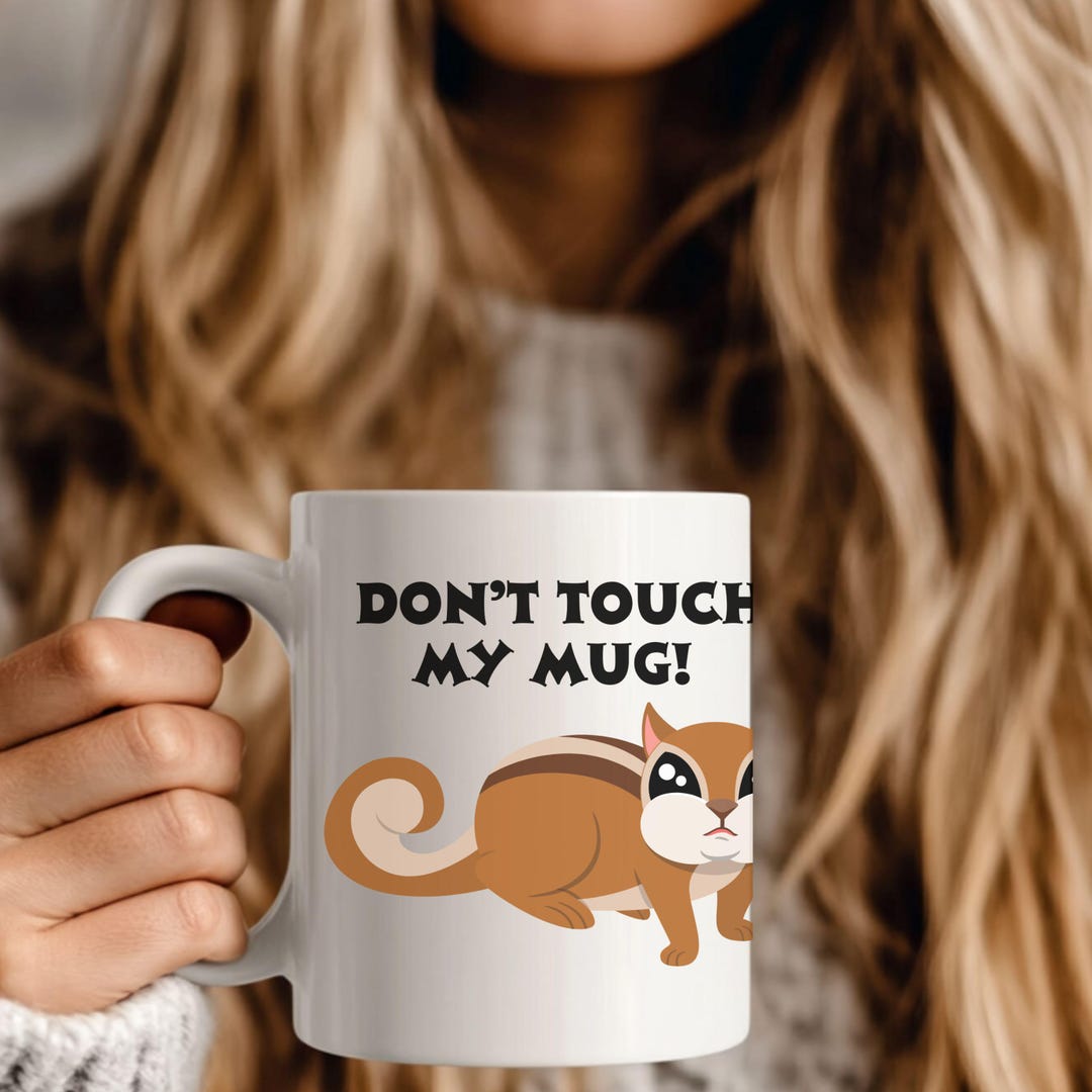 Funny Chipmunk Coffee Mug, Funny Don't Touch My Mug Coffee Cup, Funny ...