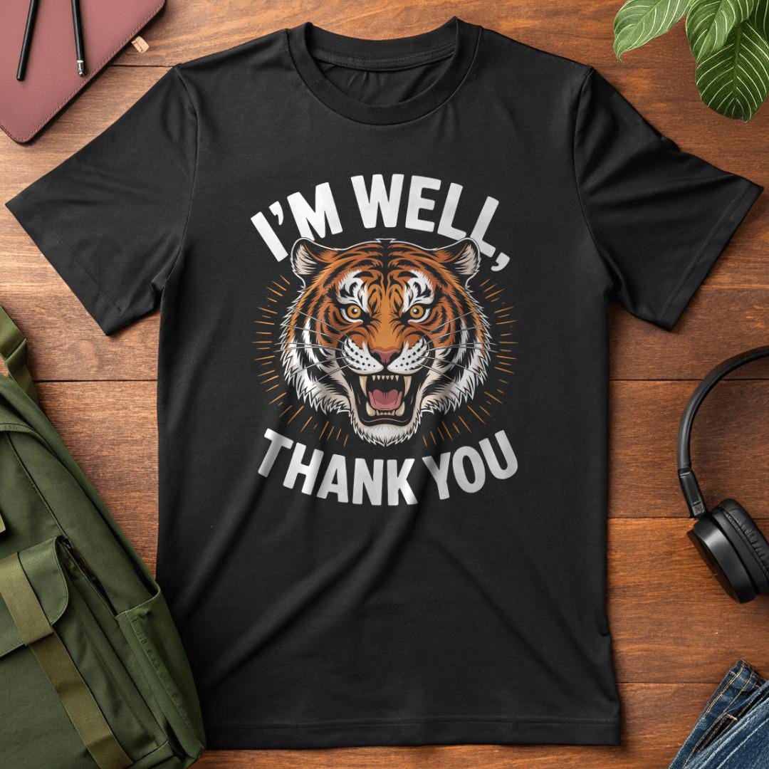 I’m Well Thank You T-shirt - Funny Antisocial Dark Humor Design With ...