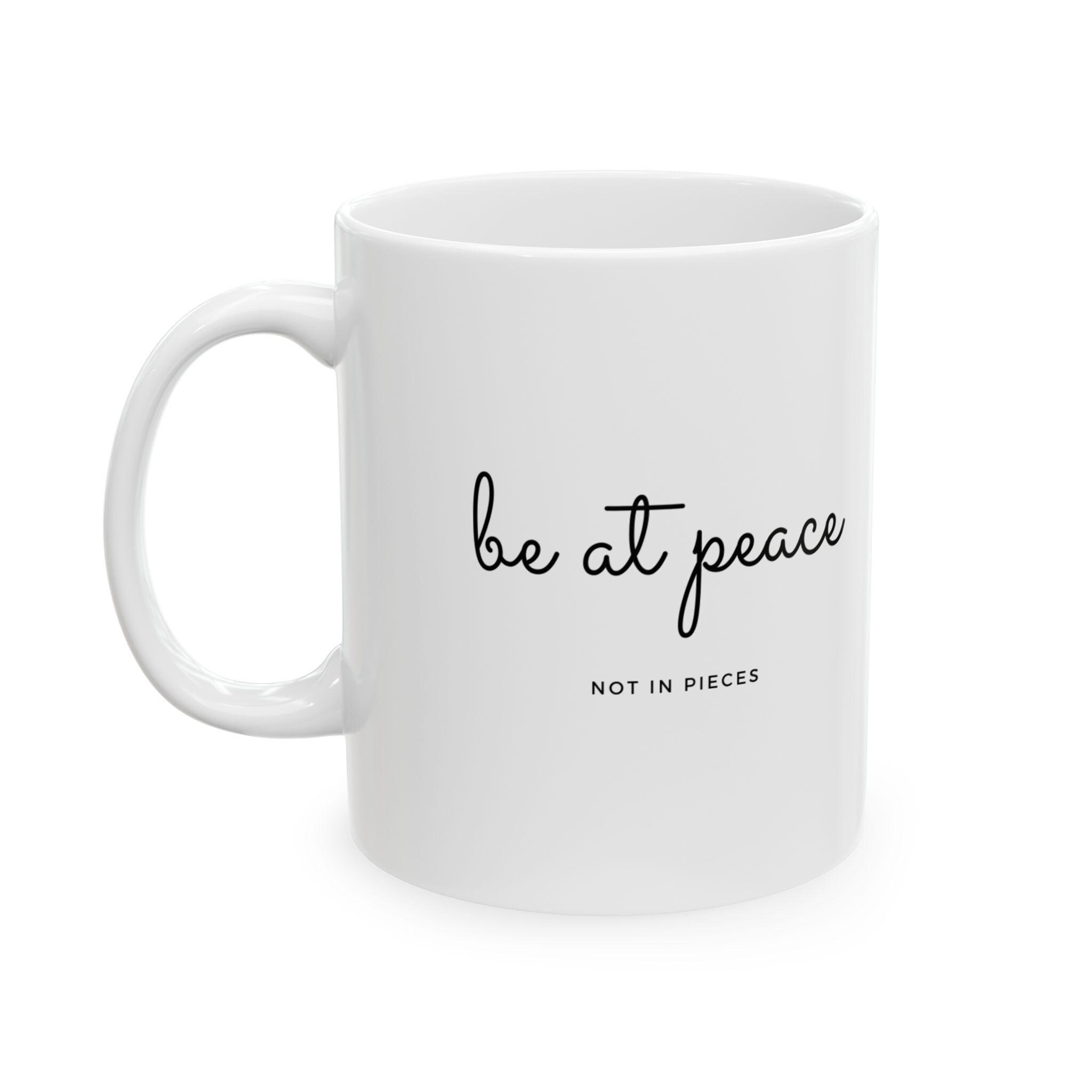 Mindfulness Ceramic Mug - Be at Peace Coffee Cup, Inspirational Gifts ...