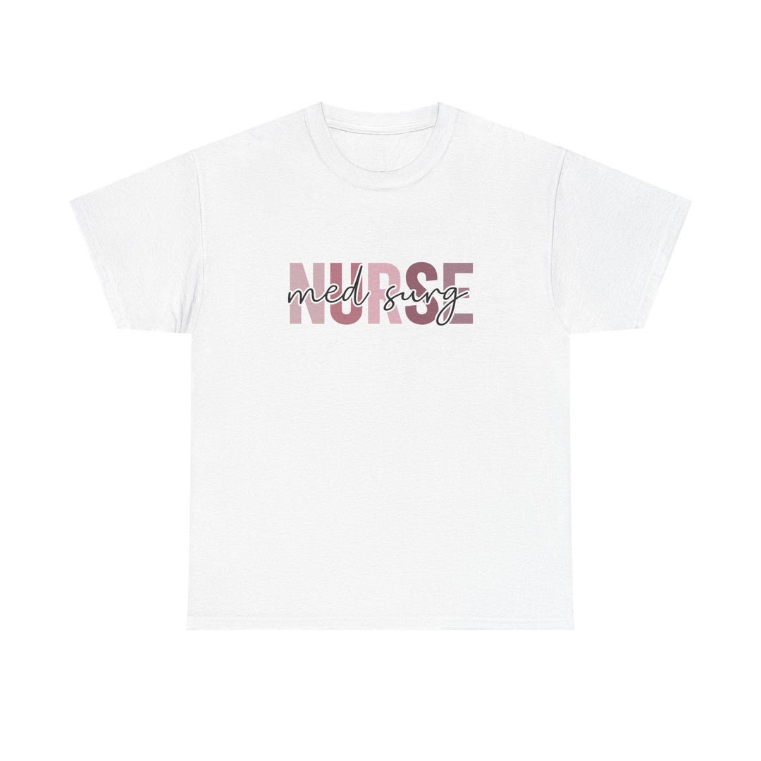 Med Surg Nurse Shirt, Medical Surgical Nurse T Shirt, Nurse ...