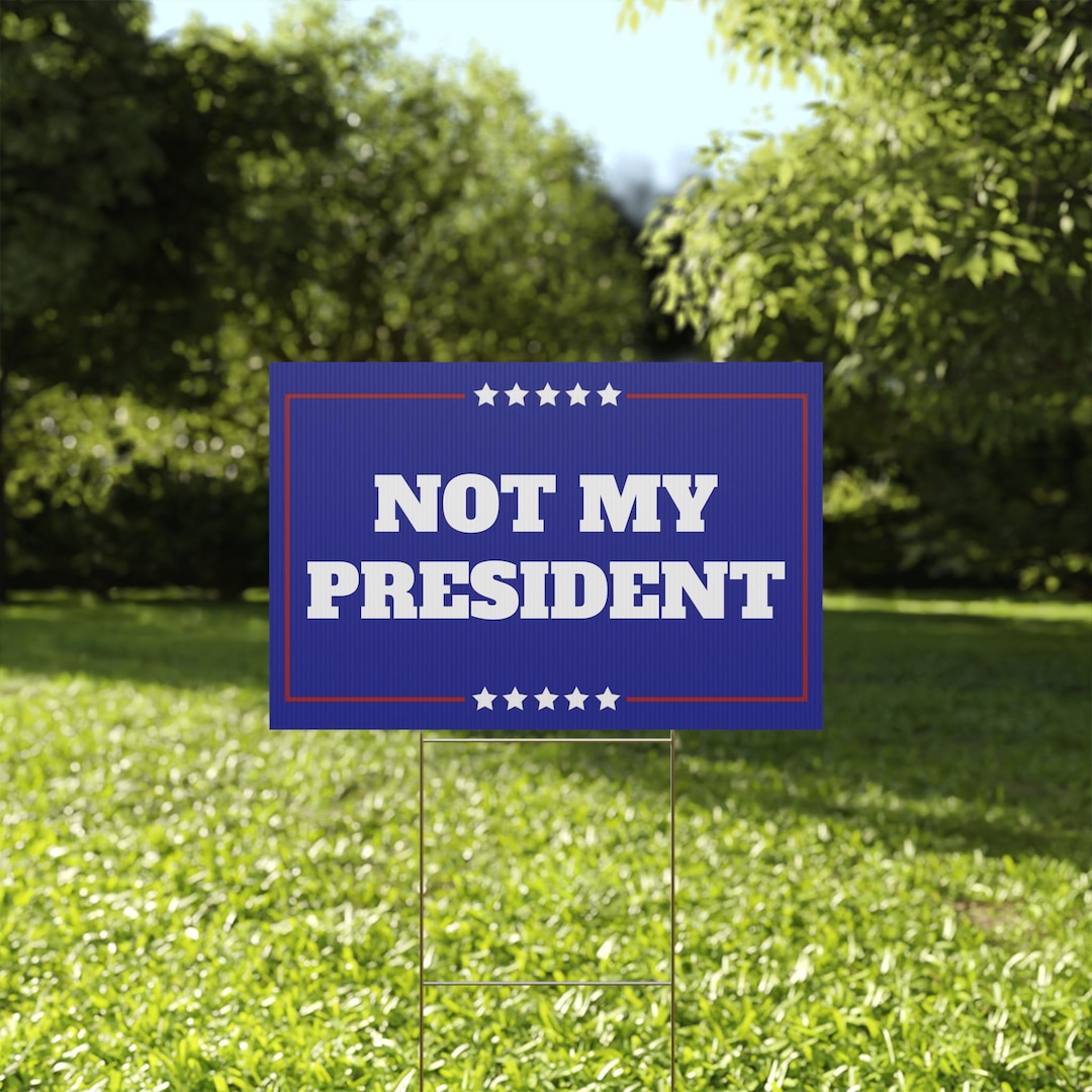 Not My President Plastic Yard Sign for Activism, Resistance Protest ...