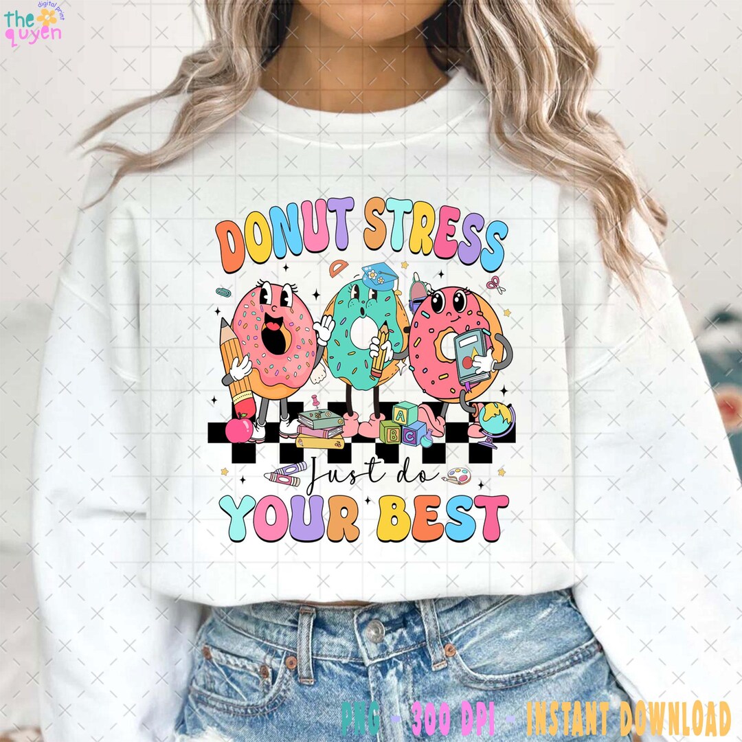 Donut Stress Just Do Your Best Png, Testday Png, Rock the Test Png ...