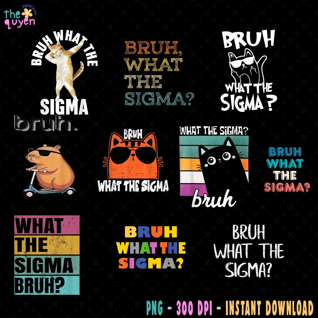 10+ Bruh What the Sigma Png, Distressed Sigma Png, Funny Meme Sarcastic ...