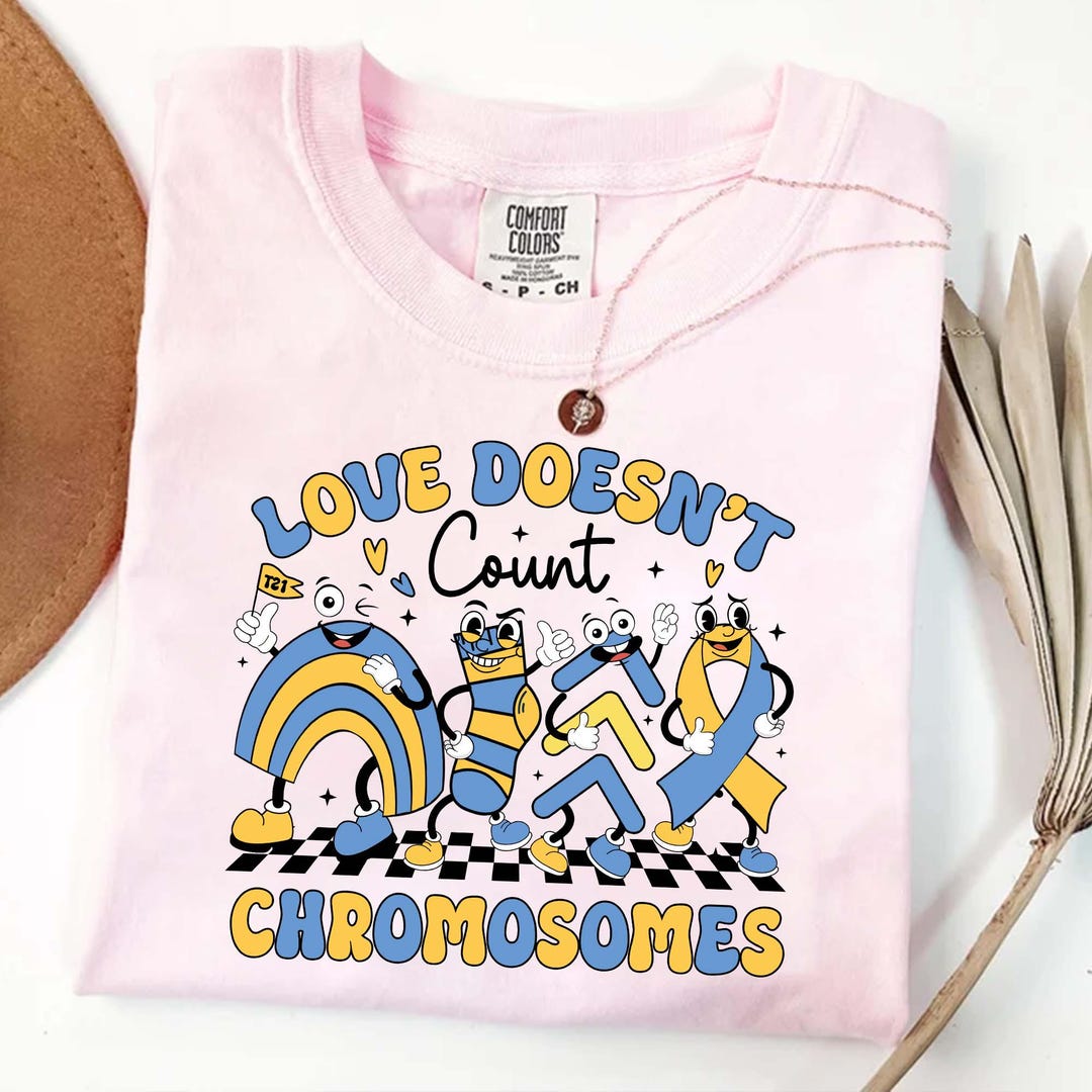 Love Doesn't Count Chromosomes Png,down Syndrome Awareness Day Png,sublimation Design, Love Down ...