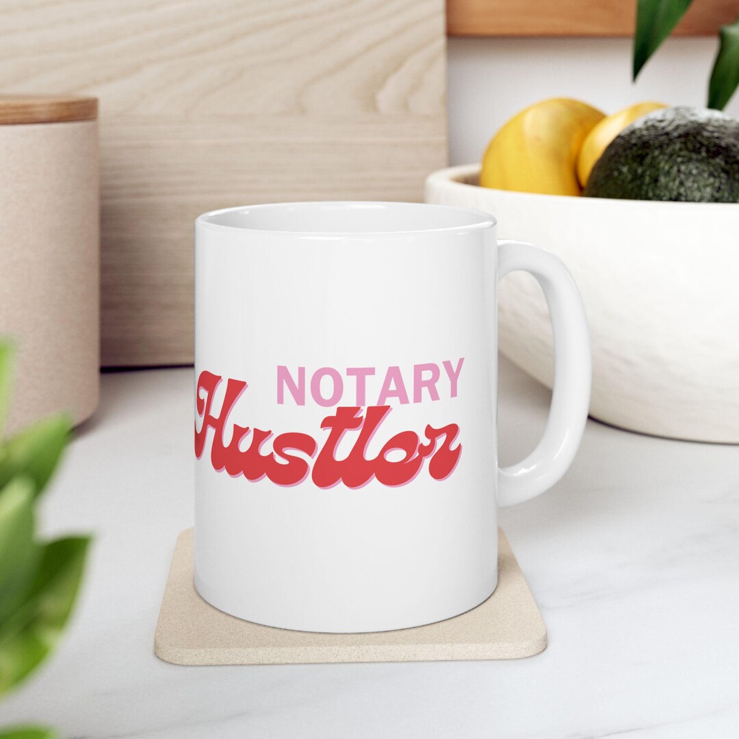 Notary Hustler Coffee Mug - Motivational Mug for Notaries - Notary ...