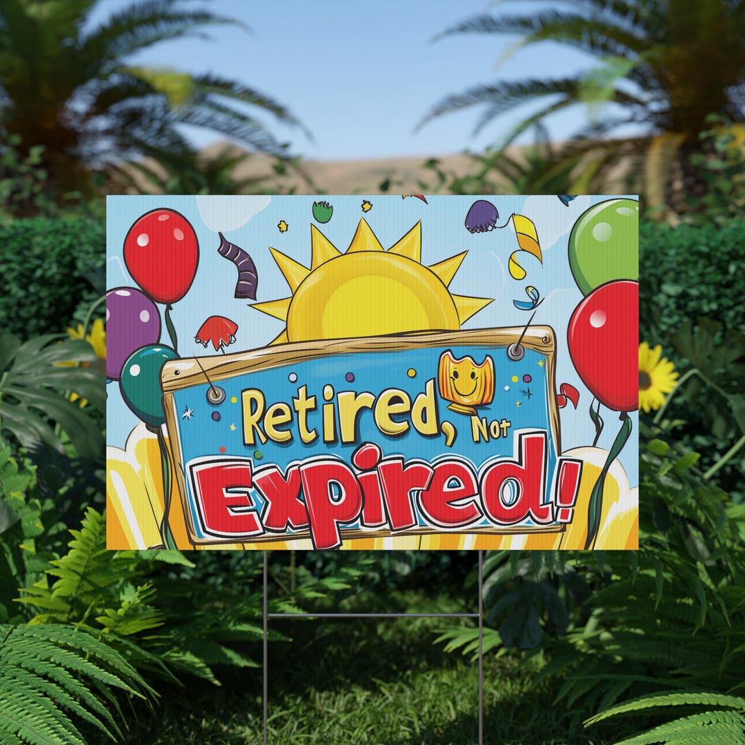 Retired Not Expired Yard Sign, Retirement Celebration Decor, Fun ...