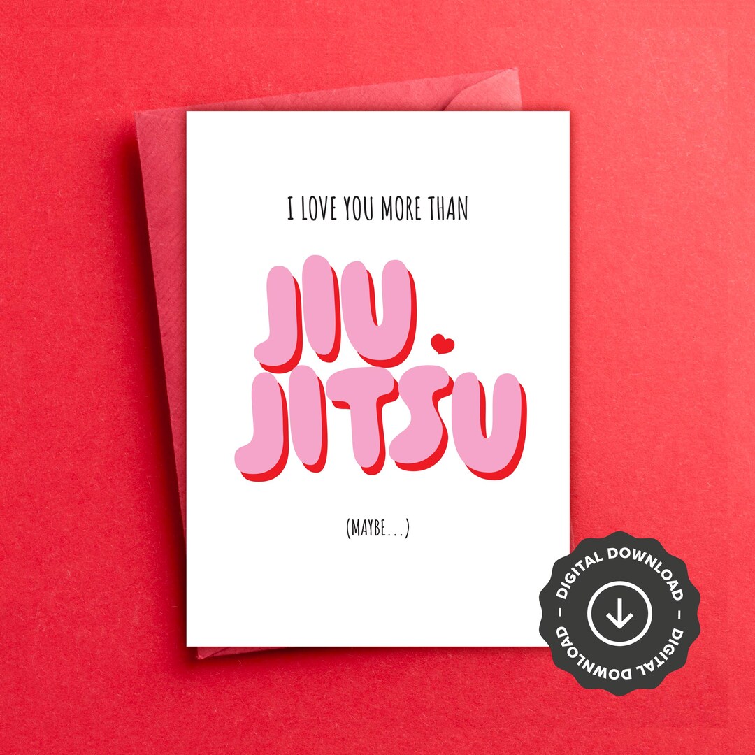 Printable 'jiu Jitsu' Valentines Day Card, Funny Card, I Love You More ...