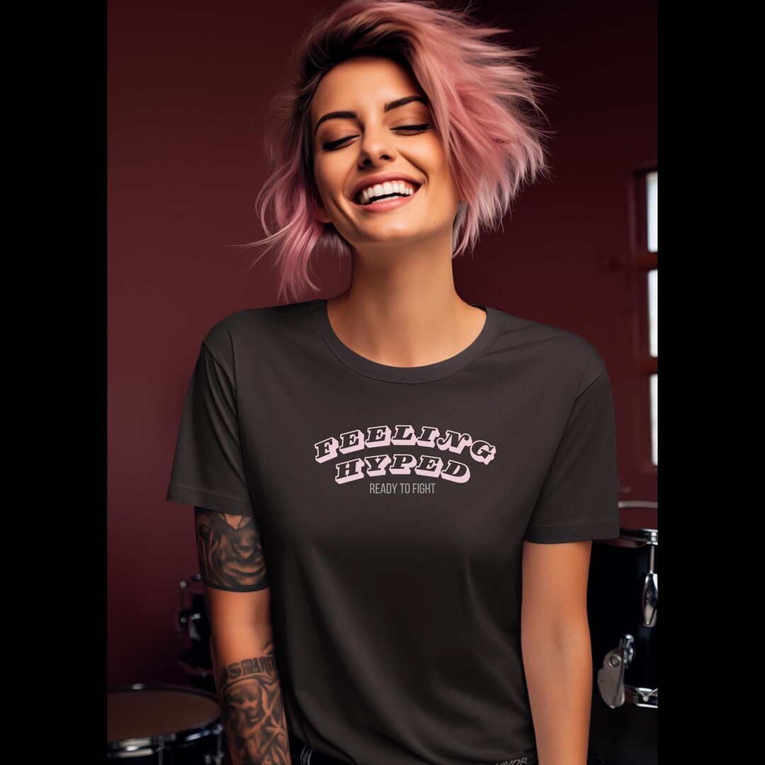 Feeling Hyped Ready to Fight Pink. Funny Unisex Sarcastic Boxy ...