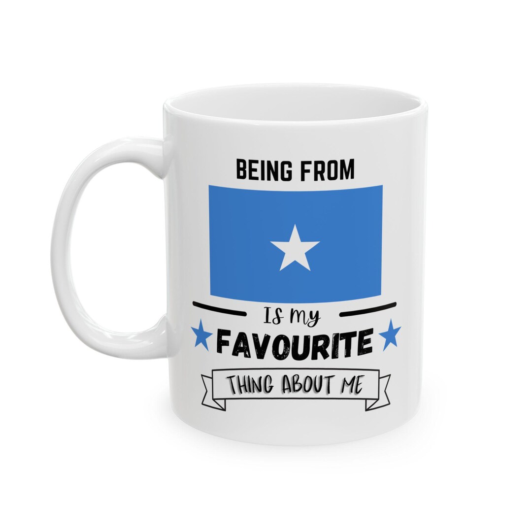 Proud Somali Mug – Being From Somalia is My Favorite Thing – Somali ...