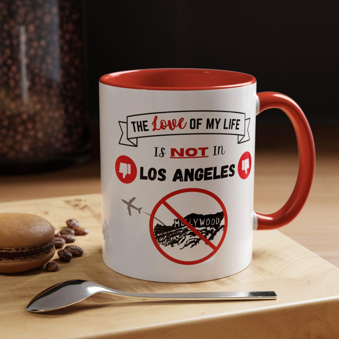 The LOVE of My LIFE is NOT in Los Angeles | Canada Cup | Dating Mug ...