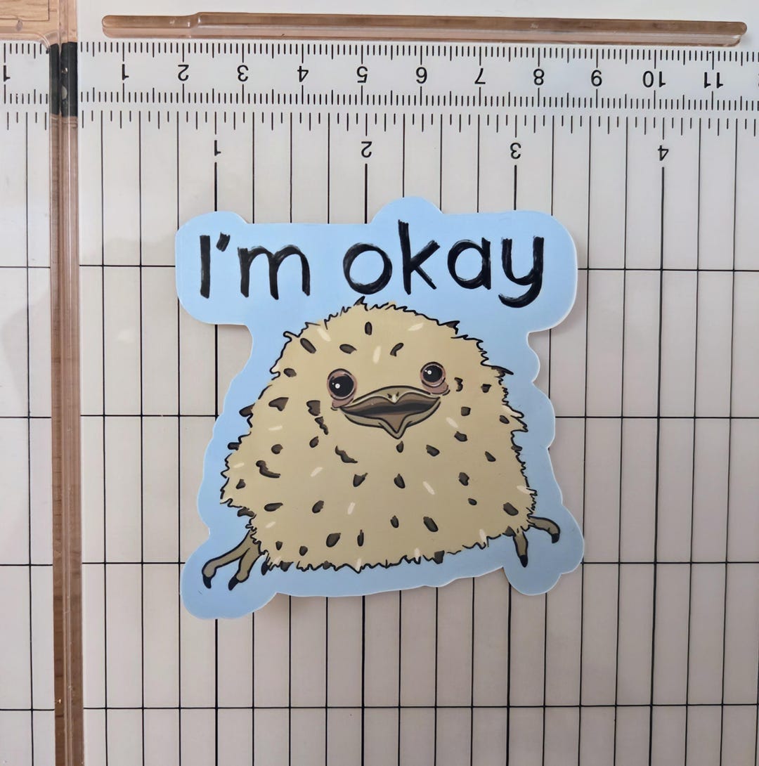 I’m Okay Bird Sticker - Etsy