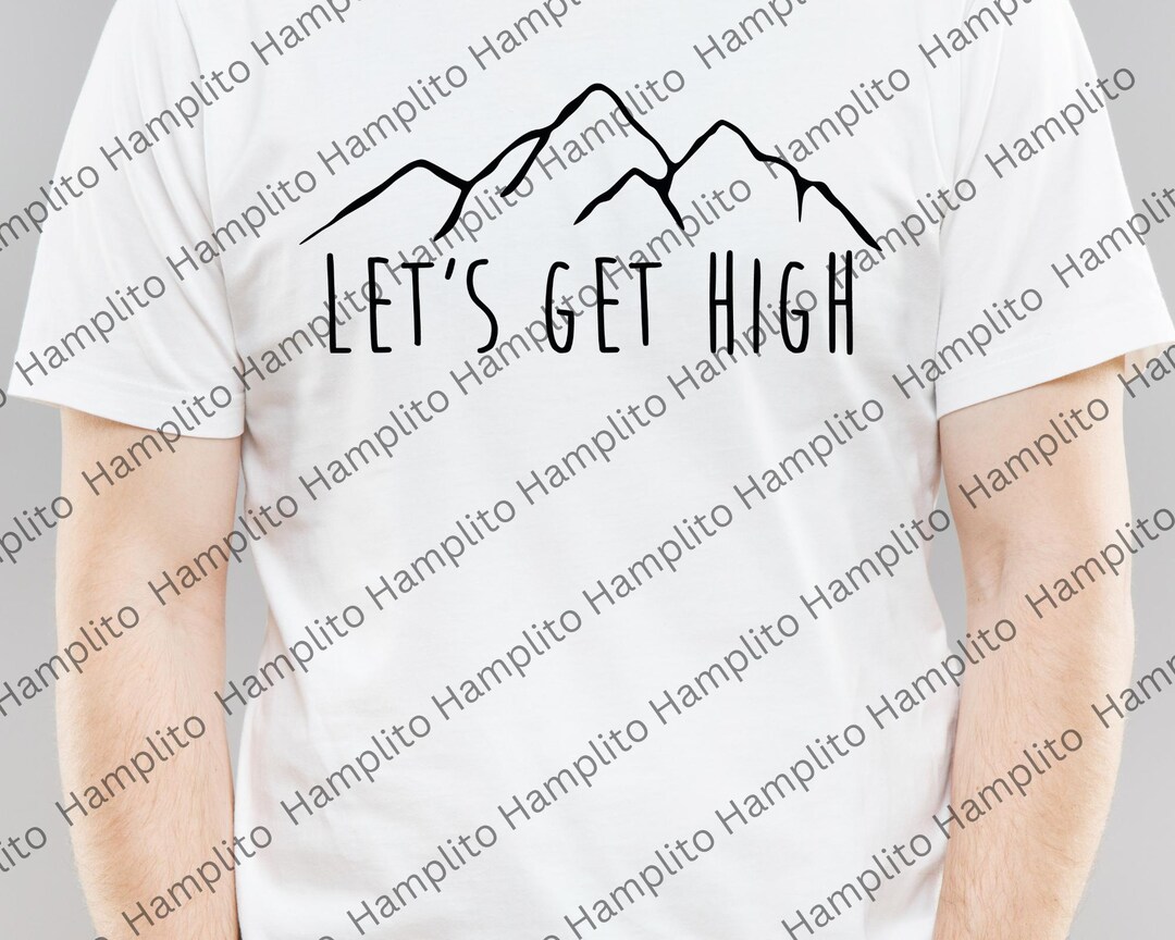 Let’s Get High SVG – Cannabis Addict Design, Funny Weed Quote, Gift for ...