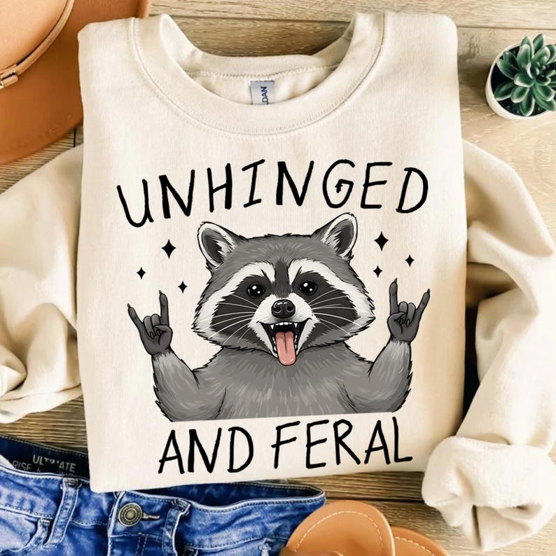 Unhinged and Feral Png, Funny Raccoon Png, Funny Sarcastic Quote Png ...
