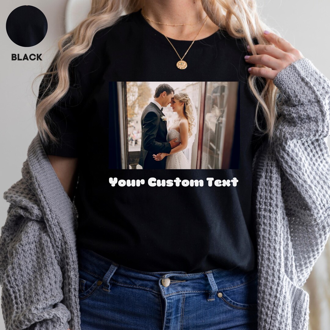 Personalized Photo T-shirt With Custom Text | Unique Gift for Him or ...