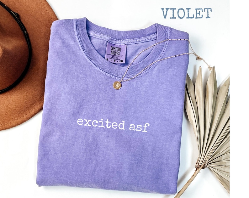 Comfort Colors® Excited ASF T-shirt, Funny Bold Mood Graphic Tee, Hype ...