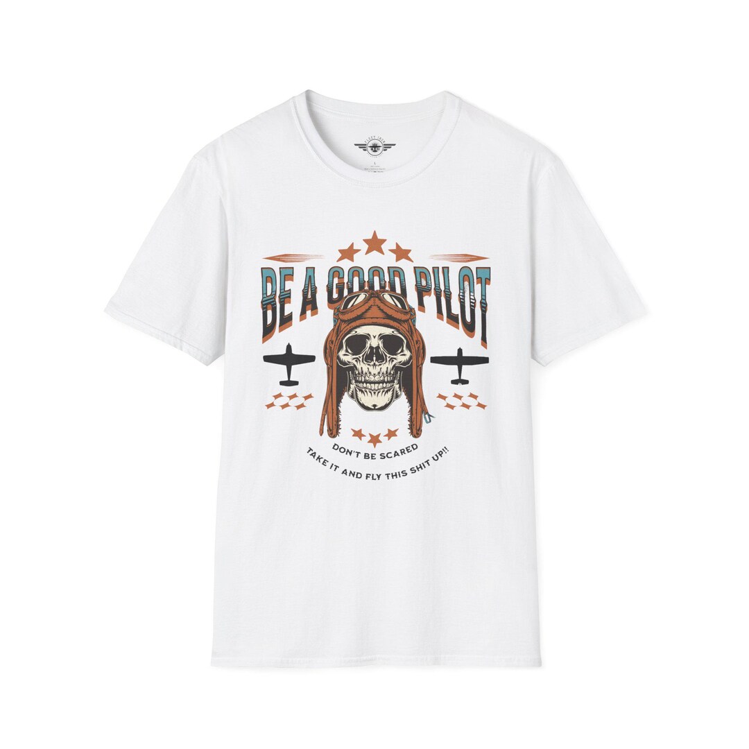 Be a Good Pilot T-shirt Pilot T-shirt Classic Fit T-shirt Aviation T ...