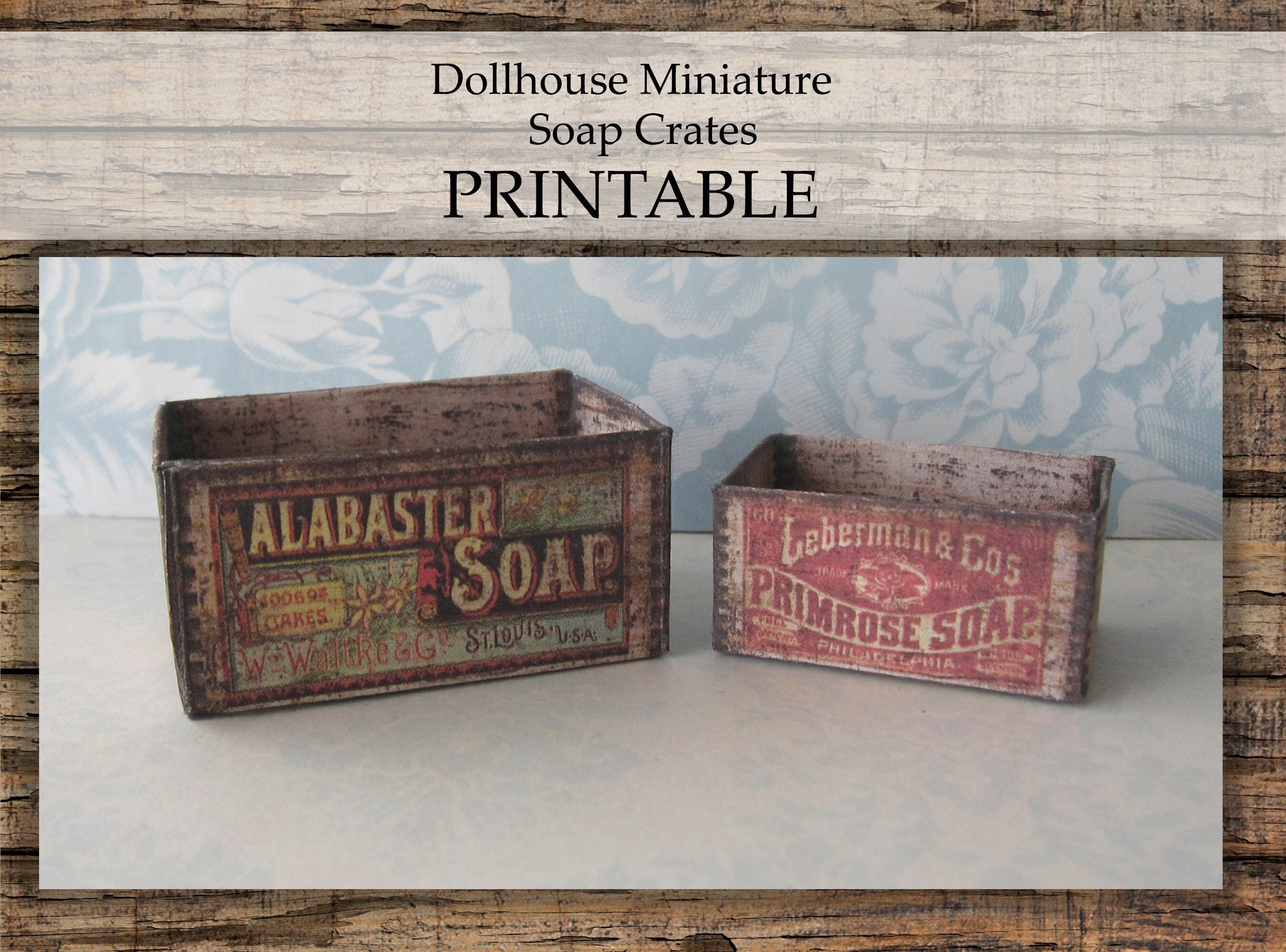 Dollhouse Miniature PRINTABLE Soap Crates Rustic Farmhouse Kitchen ...