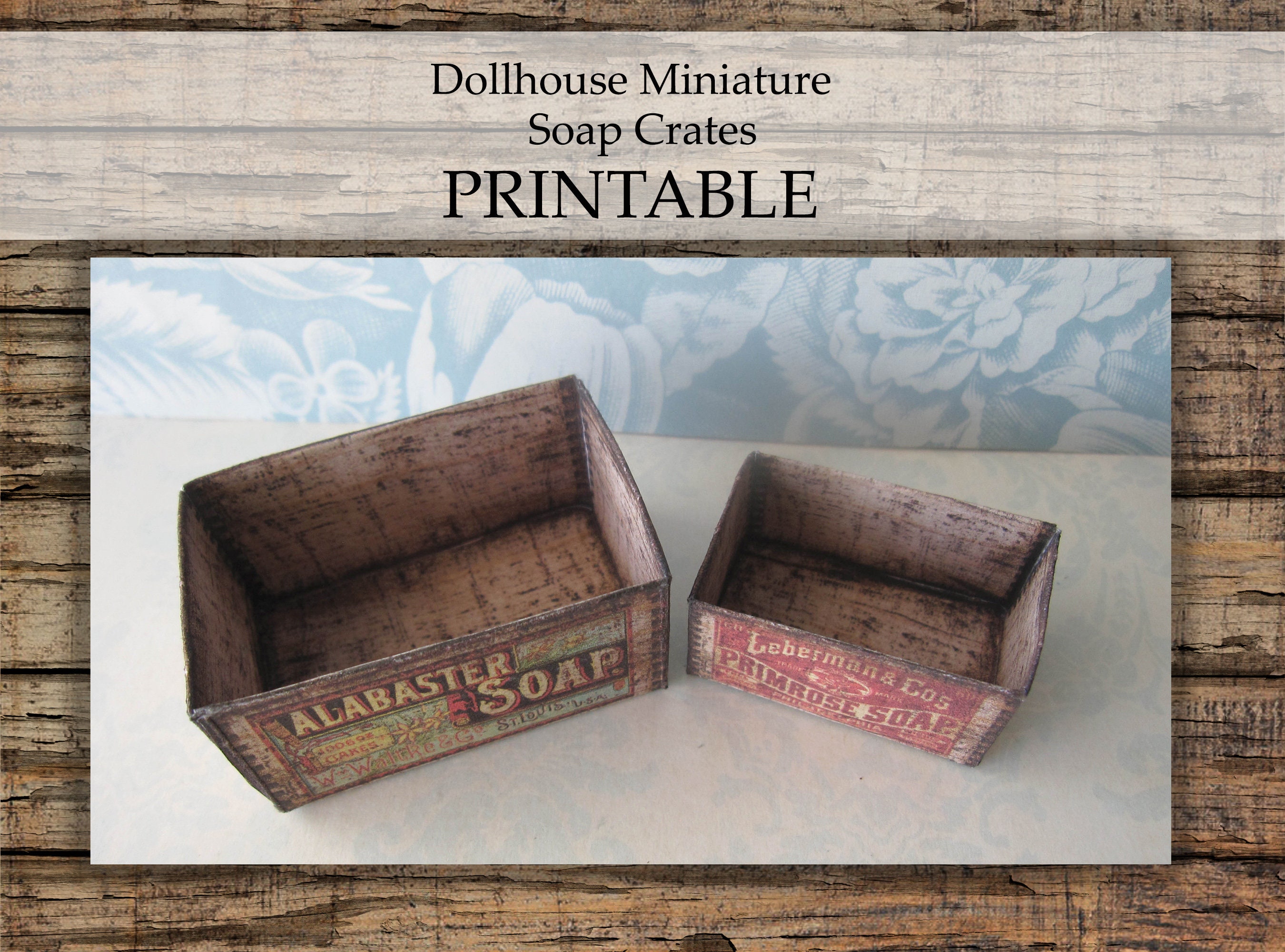 Dollhouse Miniature PRINTABLE Soap Crates Rustic Farmhouse Kitchen ...