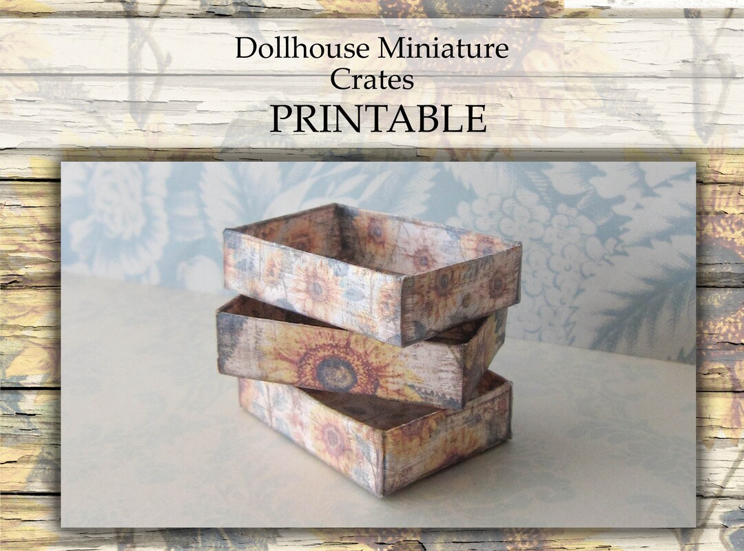 Dollhouse Miniature Crates PRINTABLE Sunflowers Rustic Farmhouse ...
