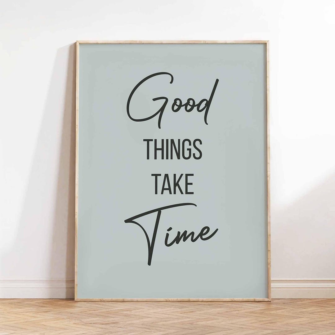Good Things Take Time, Typography Wall Art | Minimalist Motivational ...
