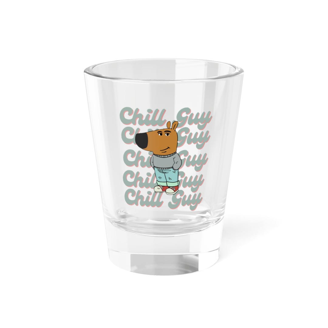 Just A Chill Guy Shot Glass, Funny Glass, Funny Gift, Funny Shot Glass ...