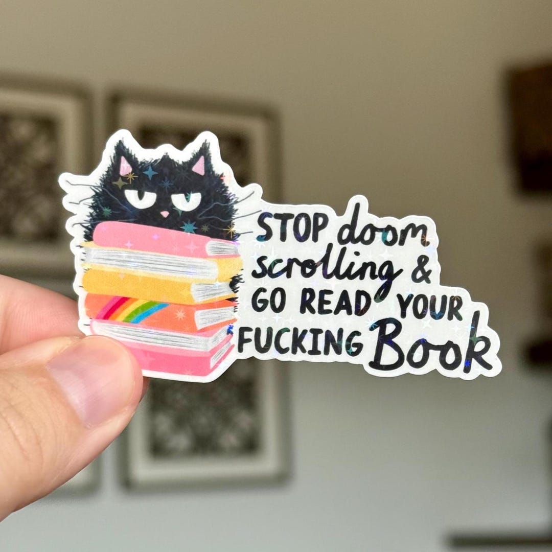 Stop Scrolling and Read Your Book Sticker | Love, Reader, Cat, Snarky ...