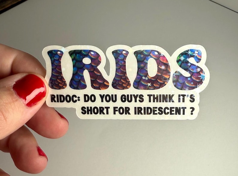 Ridoc Irid Quote Sticker, Do You Guys Think It’s Short for Iridescent ...