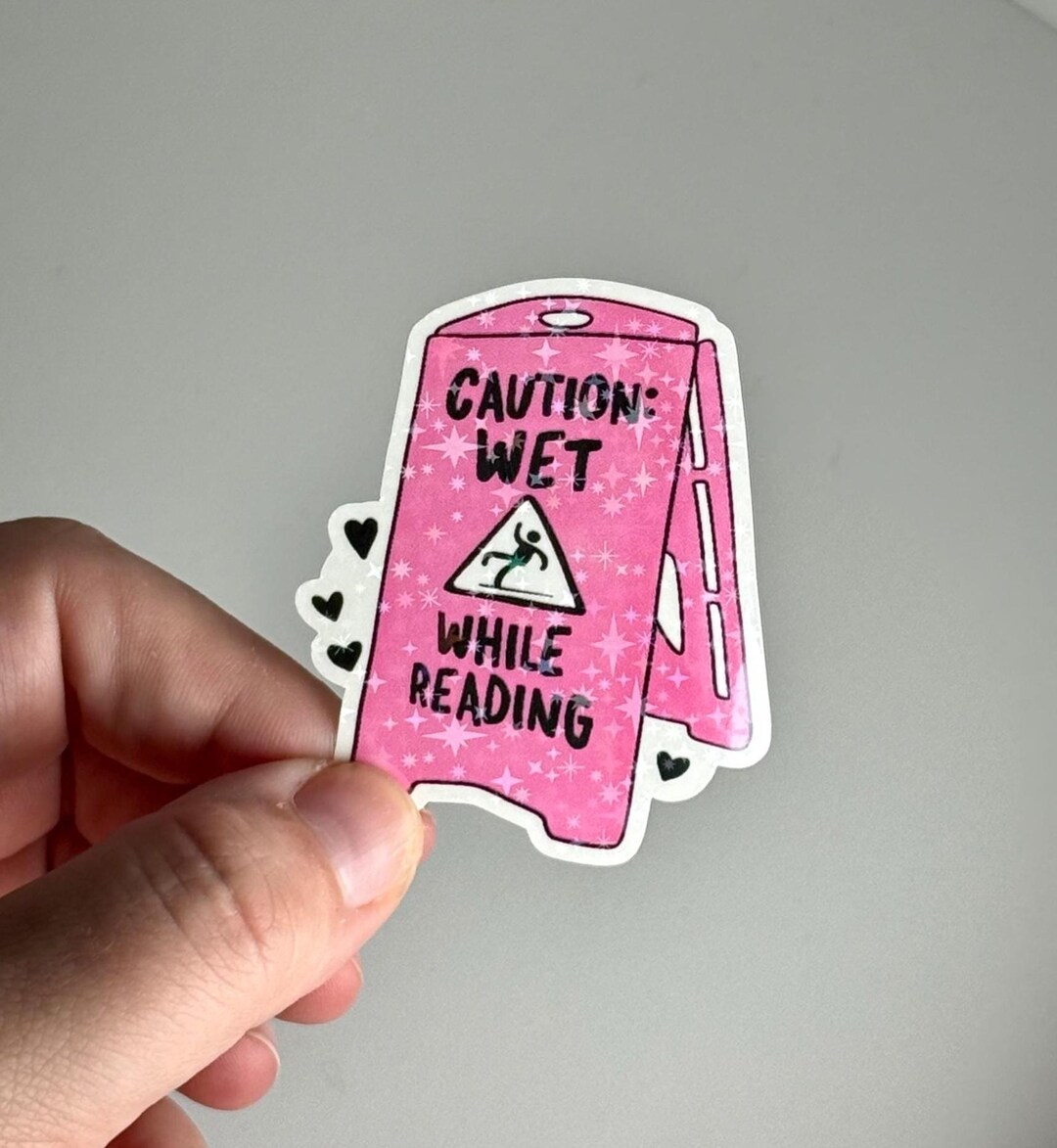 Caution: Wet While Reading Sign Holographic Sticker, Bookish, Booktok ...