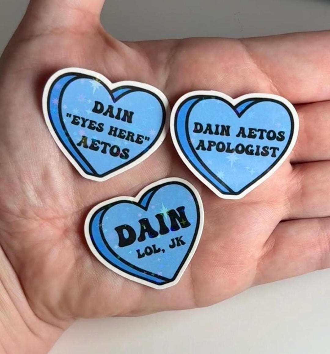 Dain Eyes Here Aetos or Dain Aetos Apologist or Dain Lol Jk Candy Heart ...
