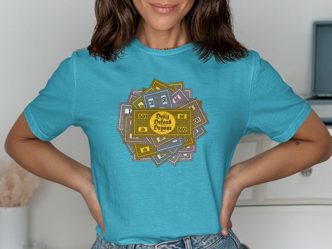 DENY DEFEND DEPOSE Monopoly-inspired Shirt, Funny Monopoly Money T ...