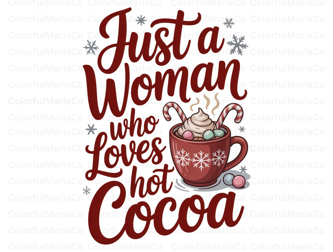 Just a Women Who Love Hot Cocoa, Hot Cocoa Weather Png, Sublimation ...