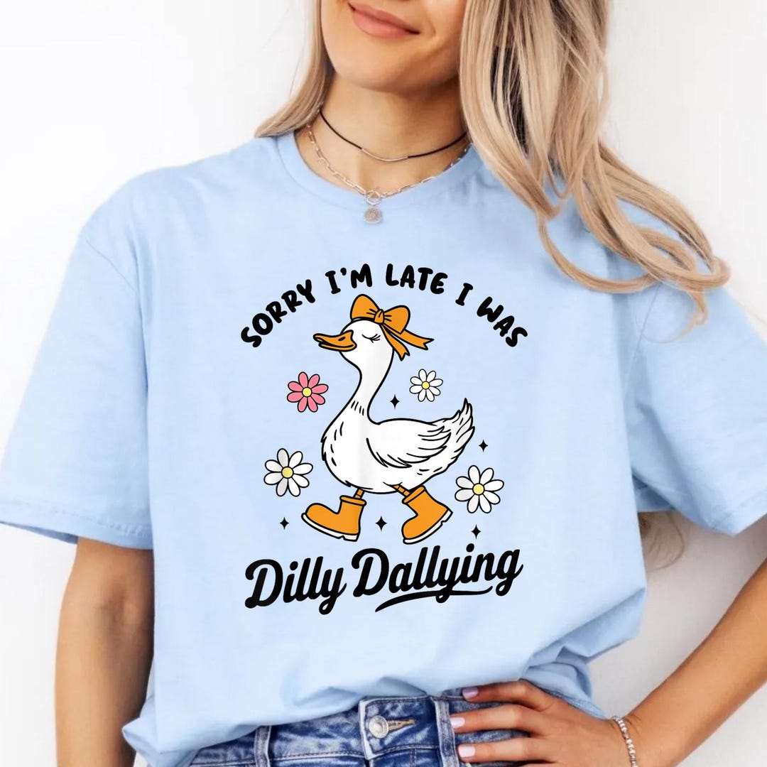 Cute Duck SVG PNG, Sorry I'm Late I Was Dilly Dallying, Funny Farm ...