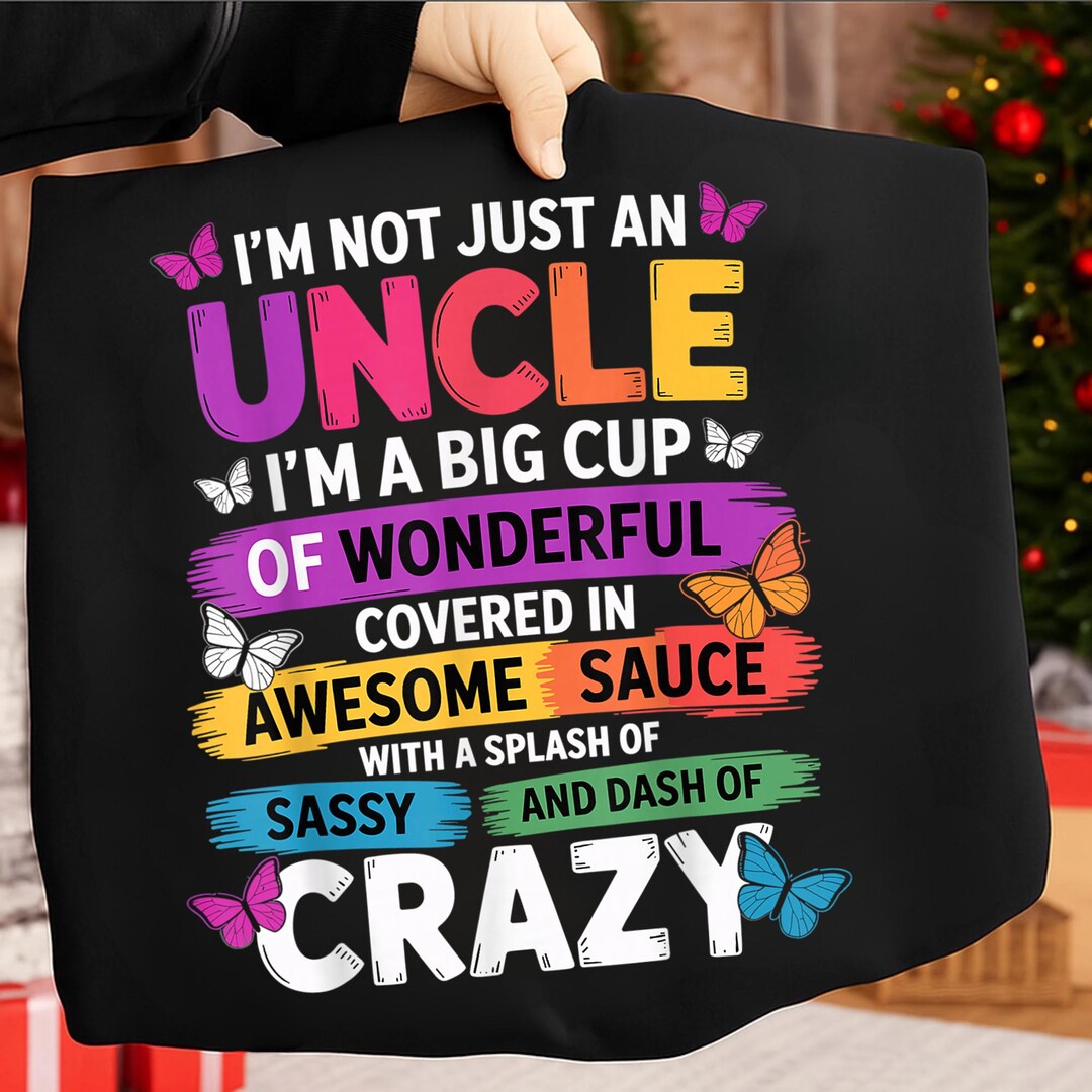 Funny Uncle PNG, Uncle Shirt Design PNG, Not Just an Uncle PNG, Sassy ...