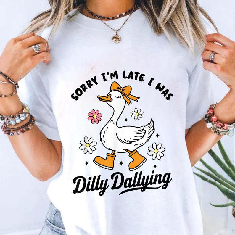 Cute Duck SVG PNG, Sorry I'm Late I Was Dilly Dallying, Funny Farm ...