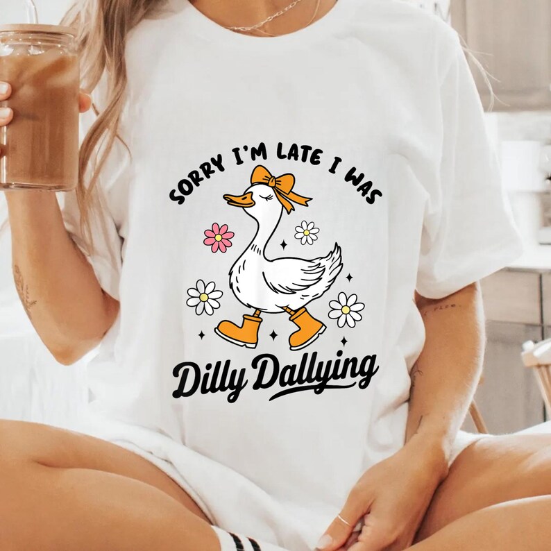Cute Duck SVG PNG, Sorry I'm Late I Was Dilly Dallying, Funny Farm ...