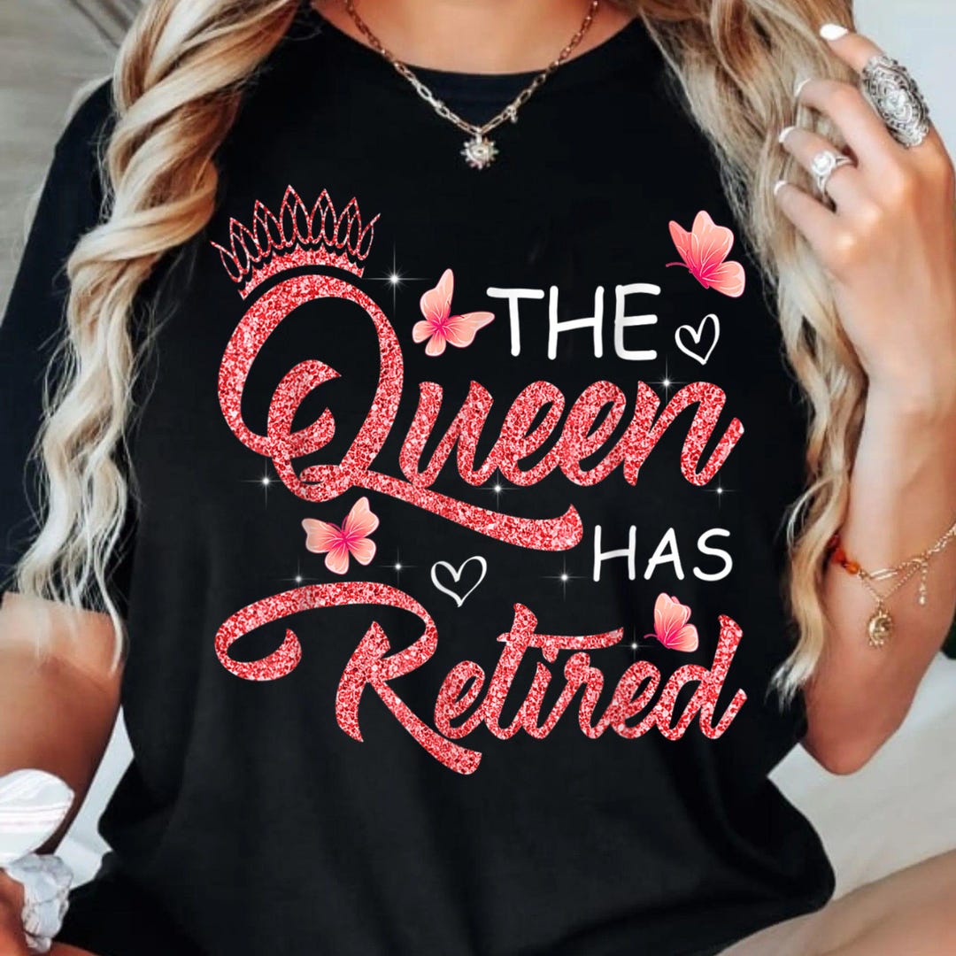The Queen Has Retired Glitter PNG - Fun Retirement T-shirt Design ...