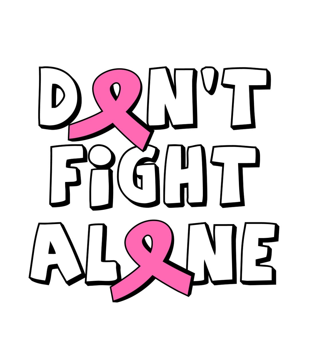 Don't Fight Alone Png, Jpg, Svg Cancer Awareness Merchandise - Etsy