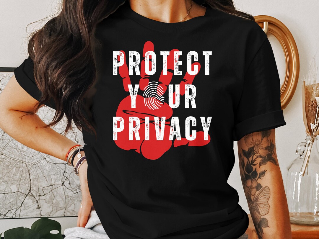 Protect Your Privacy T-shirt, Right to Freedom Tee, Unique Graphic ...