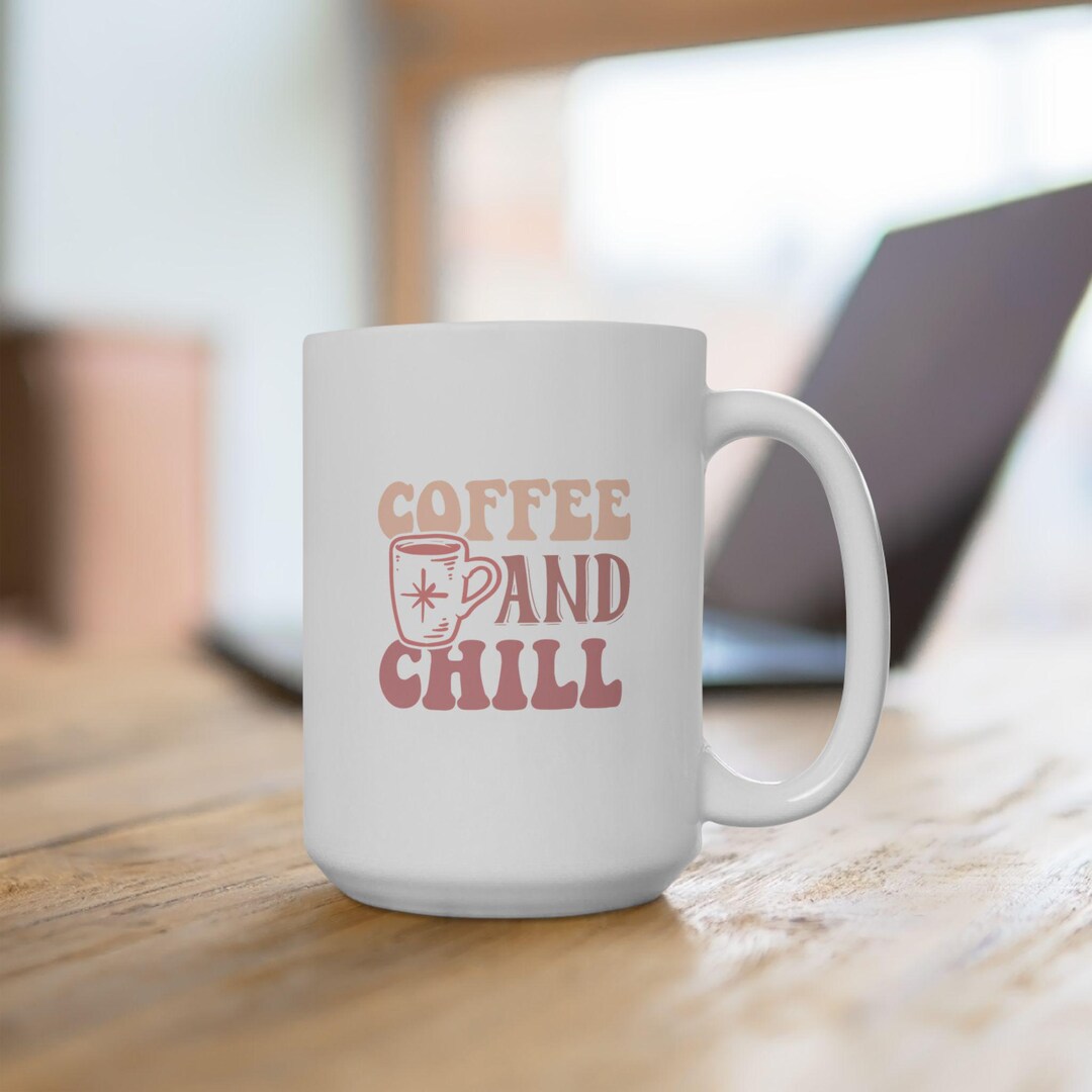 Coffee and Chill Mug |relaxing Ceramic Coffee Cup for Cozy Mornings ...