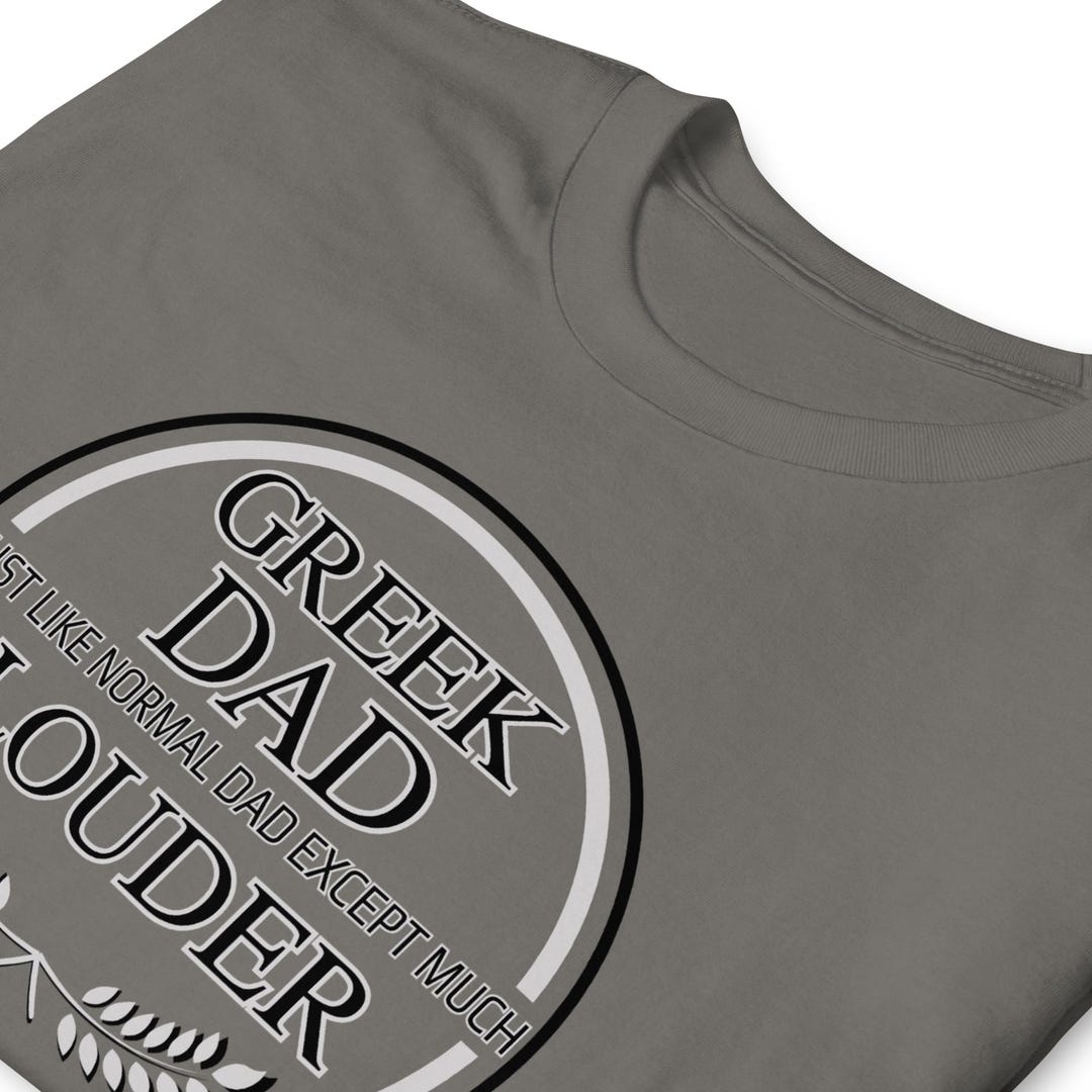 Greek Dad T-shirt – Funny Father's Day Gift, “like a Regular Dad but ...