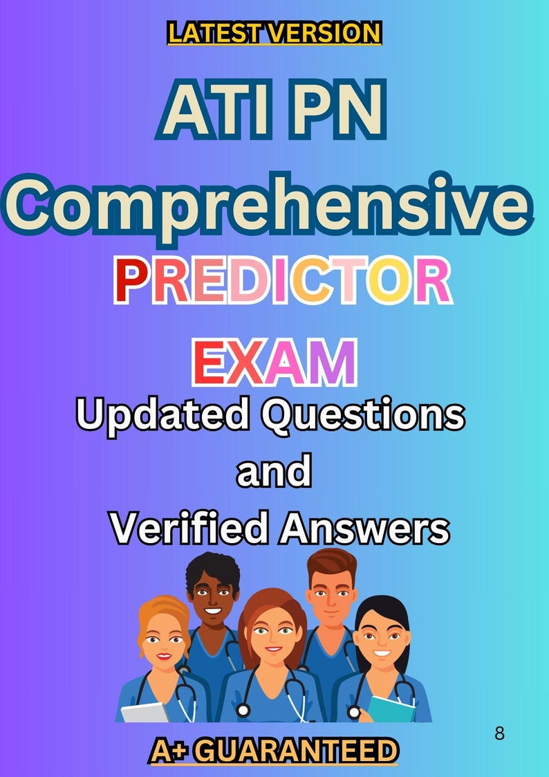 ATI PN Comprehensive Predictor Exam– 200 Questions With Correct and ...