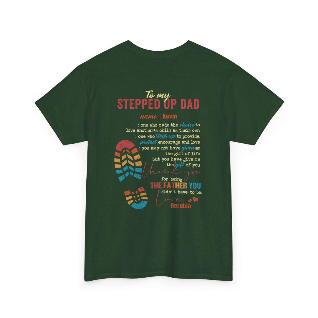 Personalized to Stepped up Dad Shirts, One Who Made the Choice to Love ...